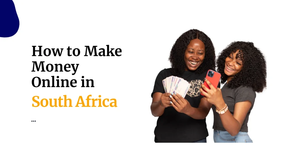 How to Make Money Online in South Africa in 2025 (15 Ways)