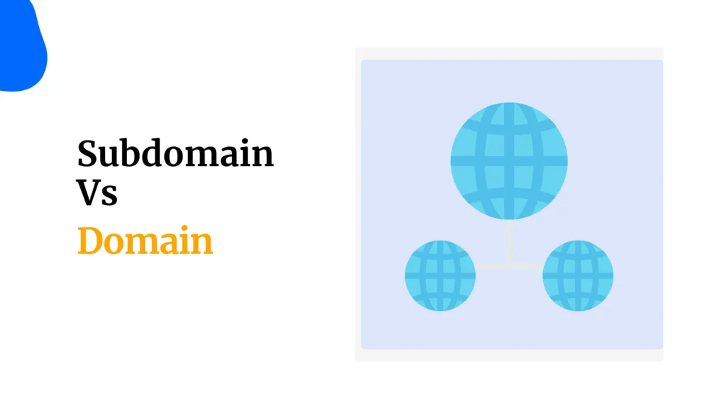 Subdomain vs Domain (What You Need to Know)